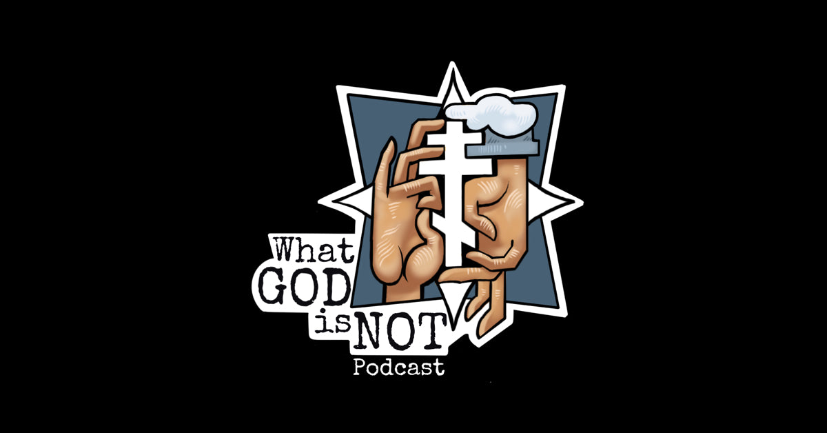 What God is Not – whatgodisnot